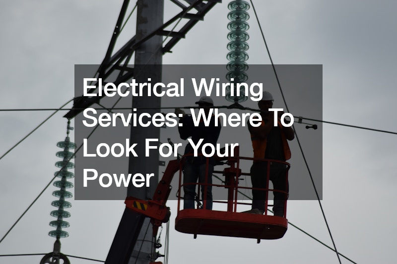 Electrical Wiring Services: Where To Look For Your Power - Dragonflypower